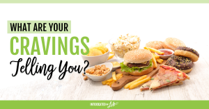 What Are Your Cravings Telling You?