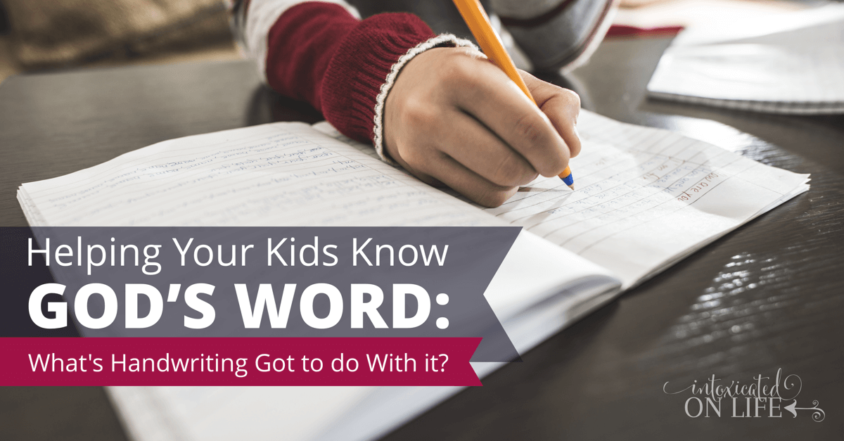 Helping Your Kids Know God's Word: What's Handwriting Got to Do with It?
