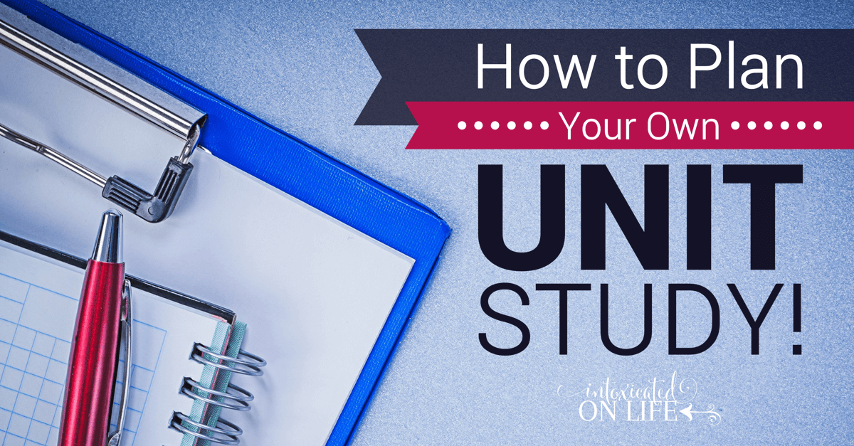 How to Plan Your Own Unit Study