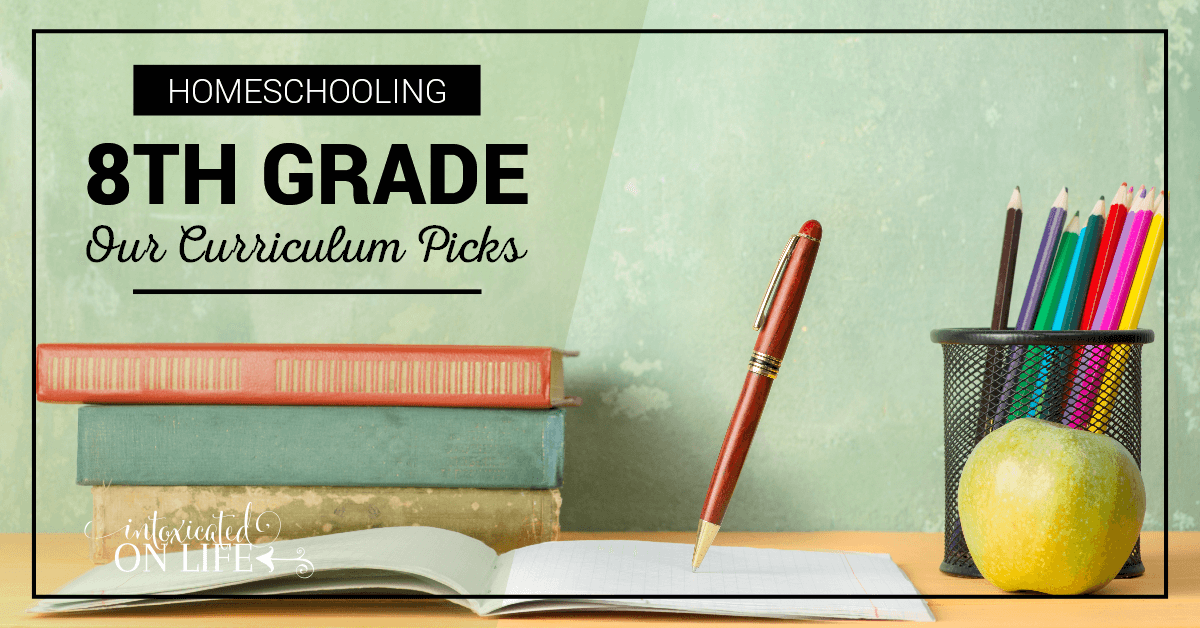 Homeschooling 8th Grade: Our Curriculum Picks