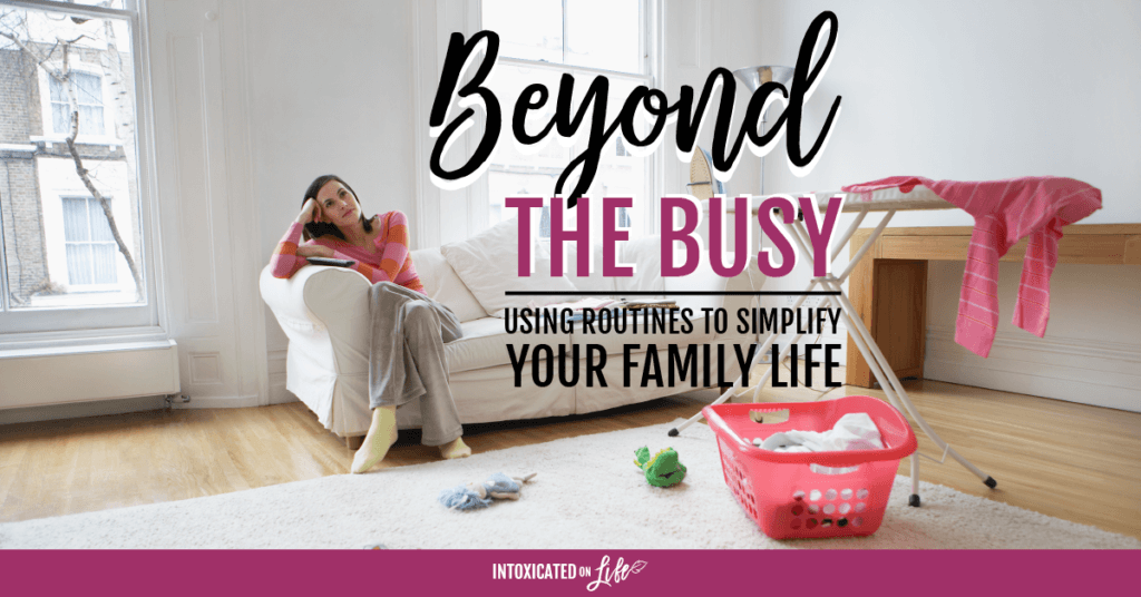 Beyond the Busy: Simplifying family life using routines