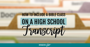 How to Include a Bible Class on a High School Transcript