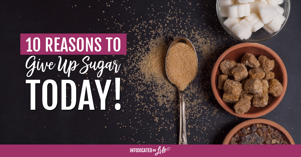 10 Reasons to Give Up Sugar Today